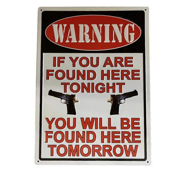 "Warning: Found Here Tonight" Tin Signs